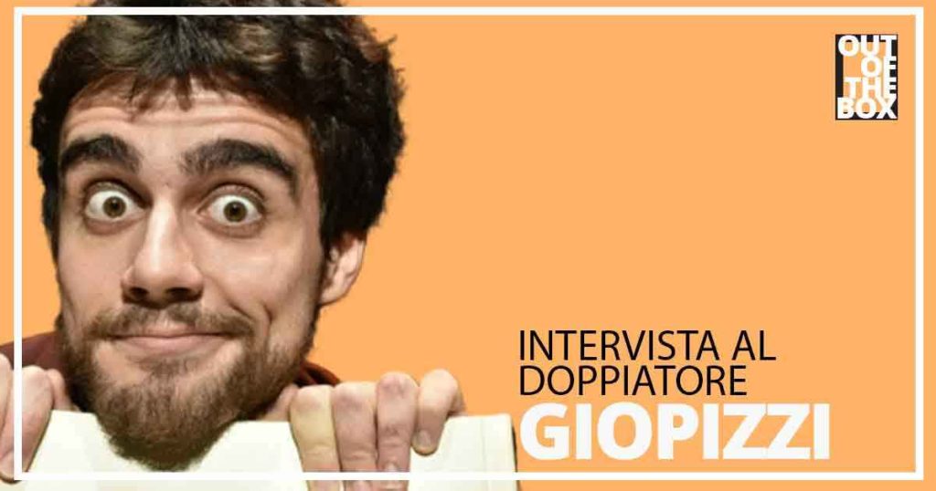 Out Of The Box – intervista al doppiatore GioPizzi - Player.it