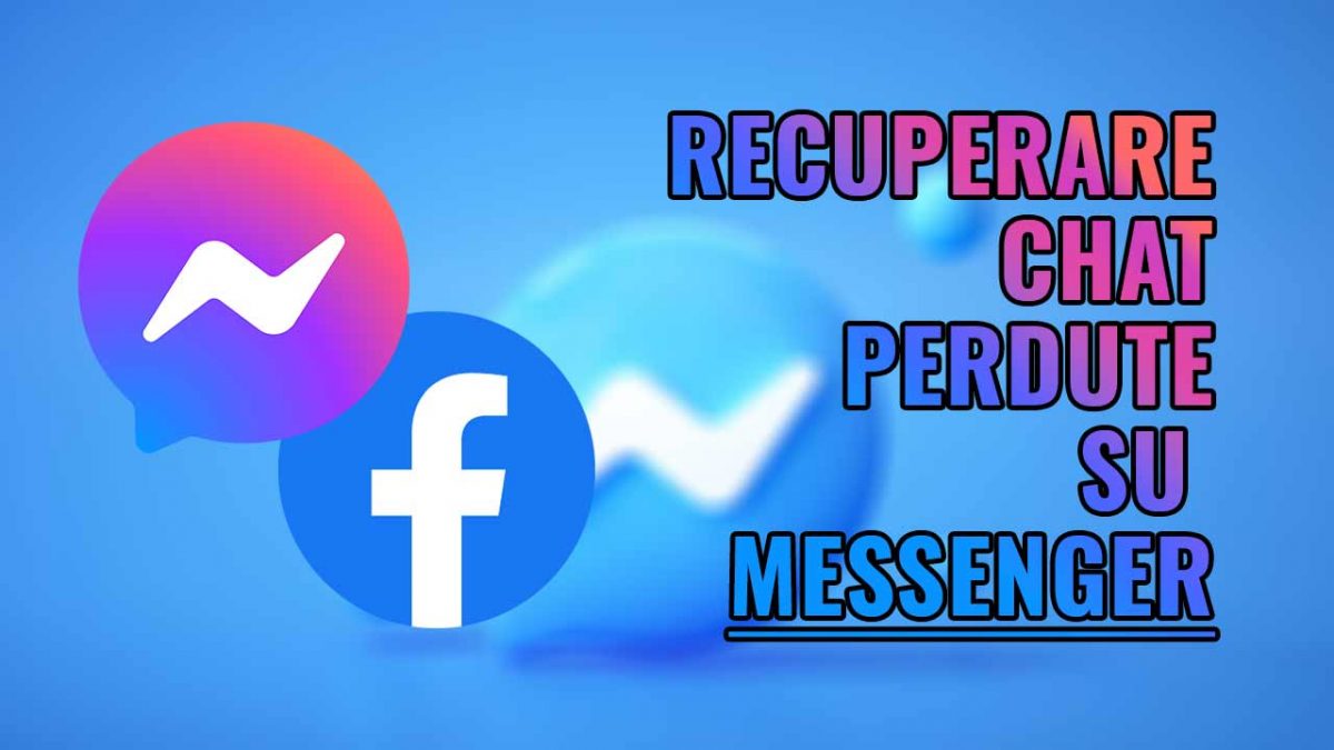Se avete cancellato una chat di Messenger potete recuperarla | Metodo ...