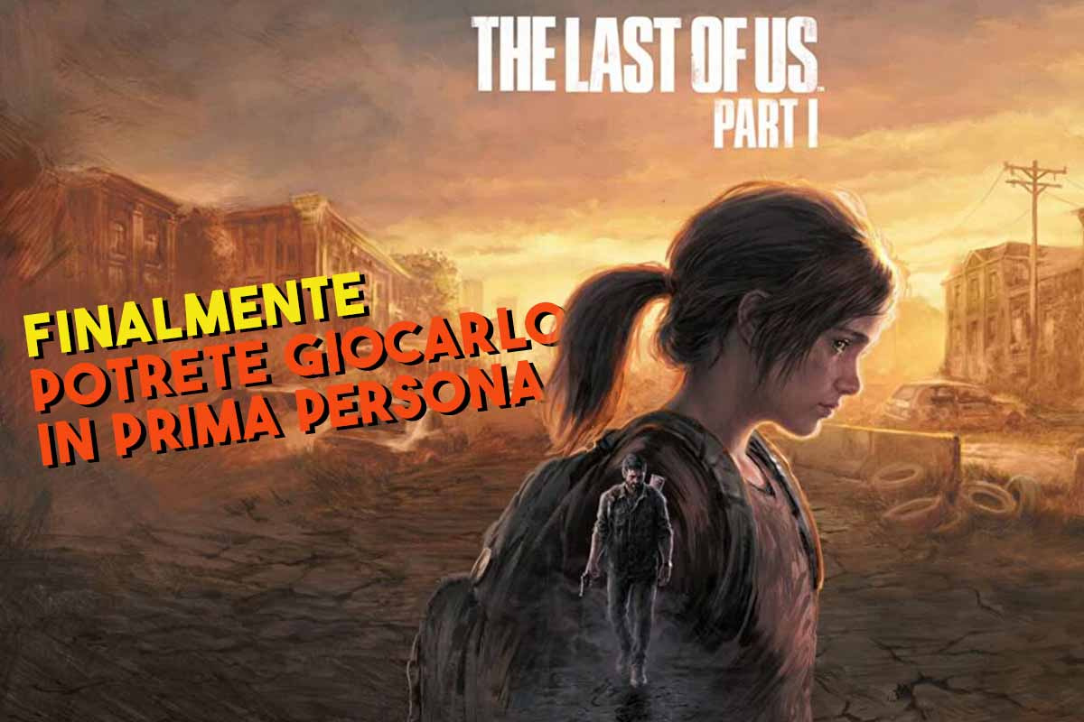 The Last of Us in prima persona? Da oggi è possibile - Player.it