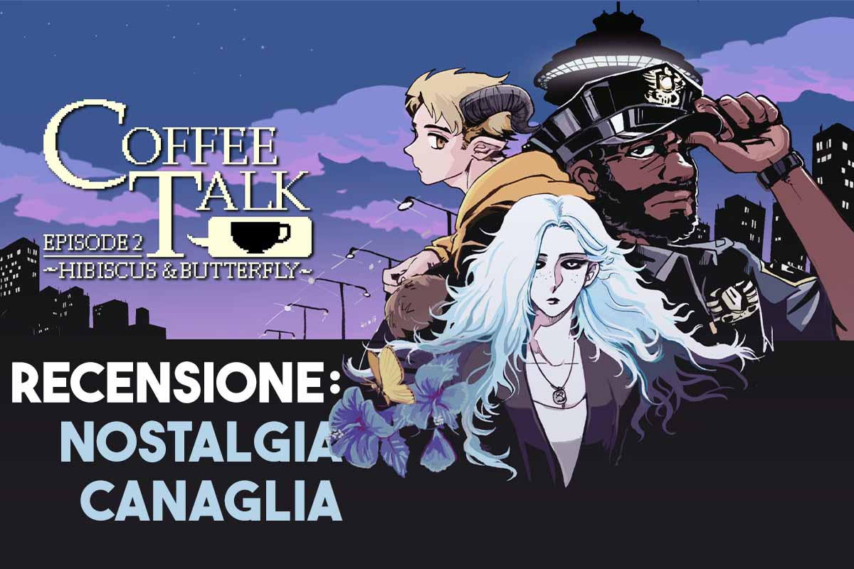 Coffee Talk Episode 2: Hibiscus & Butterfly | Recensione PC | Nostalgia ...