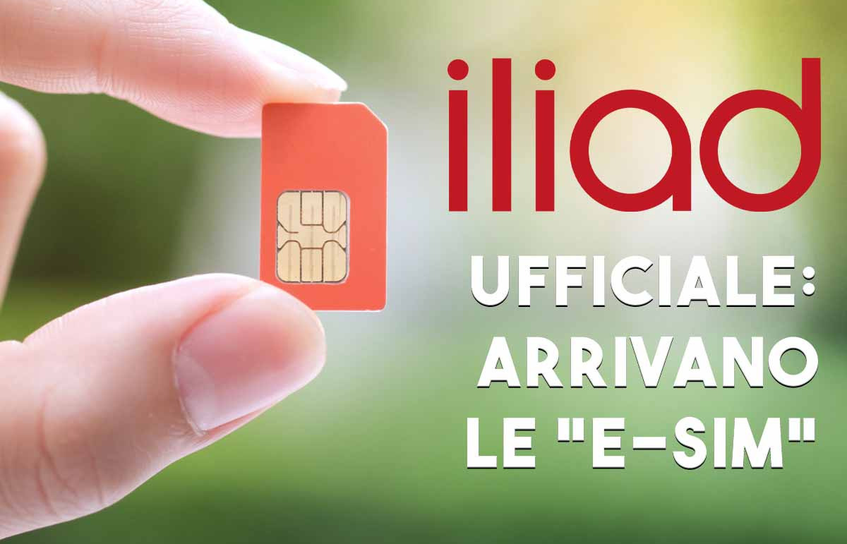 Iliad butta via tutte le SIM, le E-Sim sono il futuro | Ecco cosa sono ...