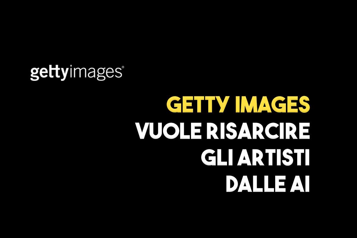 Getty Images vuole risarcire gli artisti "fregati" dalle IA - Player.it